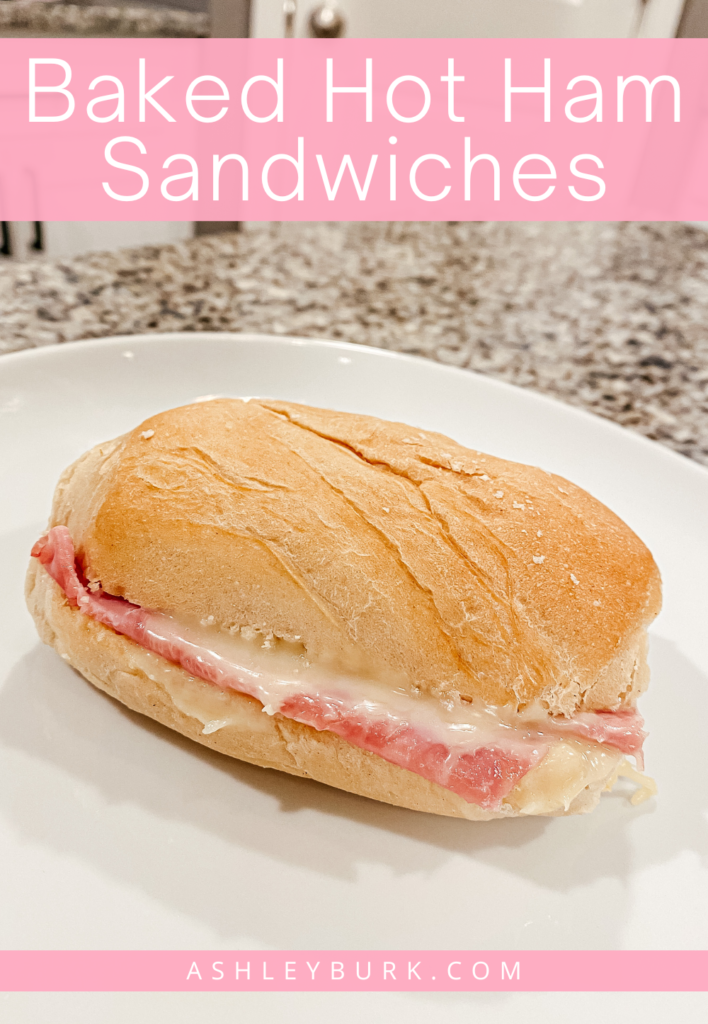 Quick Baked Hot Ham Sandwich Recipe • Ashley Burk Home + Lifestyle