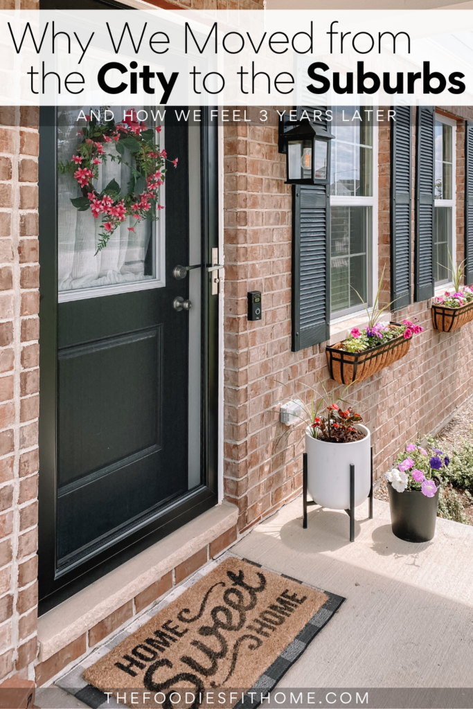 Why We Moved from the City to Suburbs • Ashley Burk Home + Lifestyle